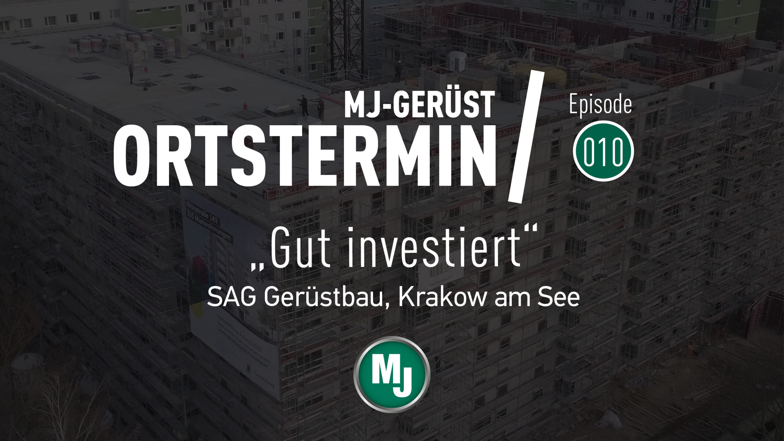 MJ ORTSTERMIN #010: "Gut investiert in MJ OPTIMA!" – MJ-Gerüst